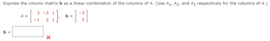 Solved Express the column matrix b as a linear combination | Chegg.com