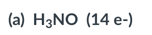 Solved (a) H3NO (14 e-) | Chegg.com