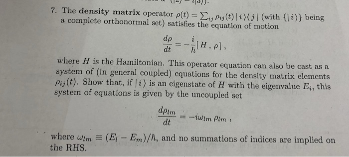 Solved 7. The density matrix operator ρ(t) = Σǐ,Pij (t) l | Chegg.com
