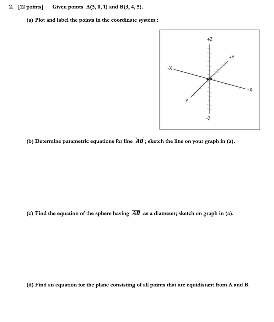 Solved 2. [12 points] Given points A(5,0,1) and B(3,4,5). | Chegg.com