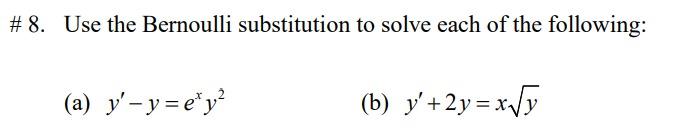 Solved 7 8 Use The Bernoulli Substitution To Solve Each Of