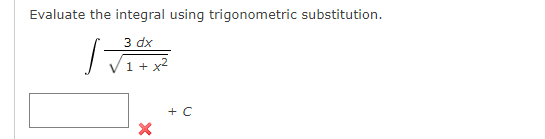 Solved Evaluate the integral using trigonometric | Chegg.com