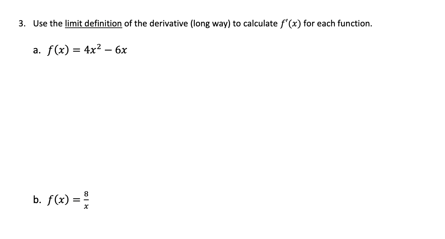 Solved 3. Use the limit definition of the derivative (long | Chegg.com