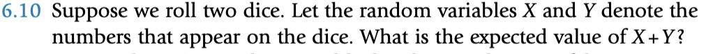 Solved 6.10 Suppose we roll two dice. Let the random | Chegg.com