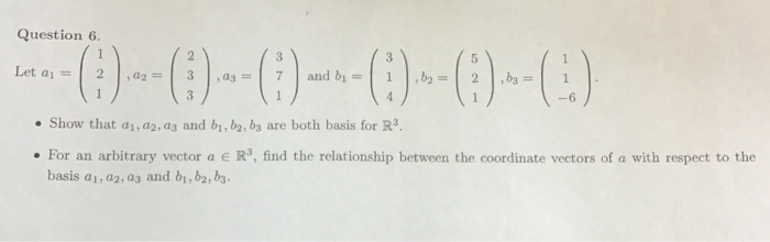 Solved Question 6 Let a1 2 -6 . Show that a1, a2, a3 and bi, | Chegg.com
