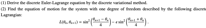 Solved 1 Derive The Discrete Euler Lagrange Equation By