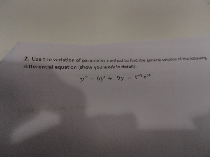 Solved Use The Variation Of Parameter Method To Find The