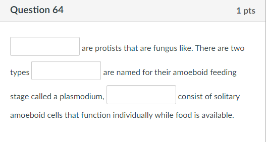 Solved Question 64 1 pts are protists that are fungus like. | Chegg.com