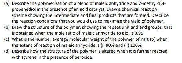 Solved (a) Describe the polymerization of a blend of maleic | Chegg.com