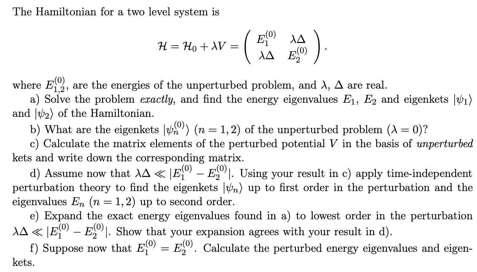 Solved The Hamiltonian for a two level system is H= Ho + \V | Chegg.com