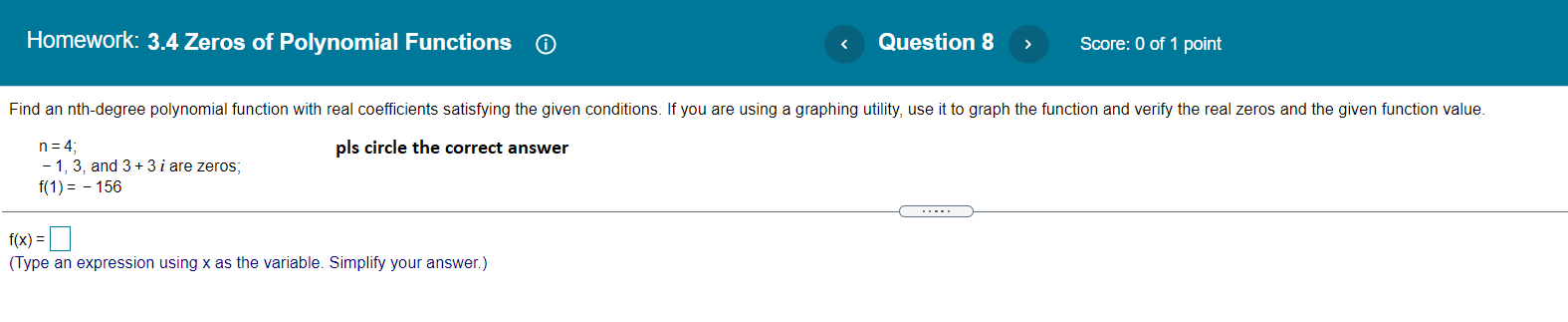 Solved Homework: 3.4 Zeros of Polynomial Functions