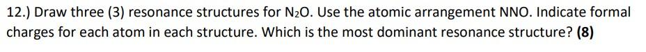 Solved 12.) Draw three (3) resonance structures for N20. Use | Chegg.com