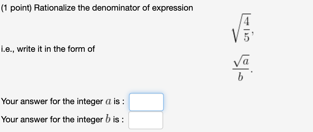 Solved (1 point) Rationalize the denominator of expression | Chegg.com