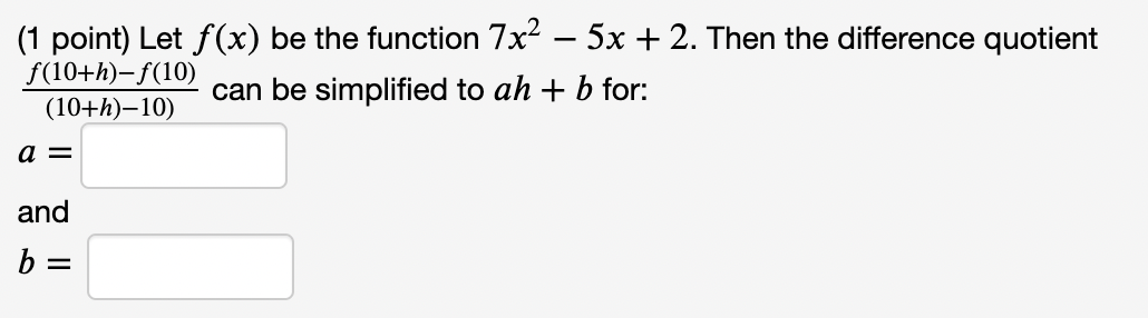 Solved (1 point) Let f(x) be the function 7x2 – 5x + 2. Then | Chegg.com