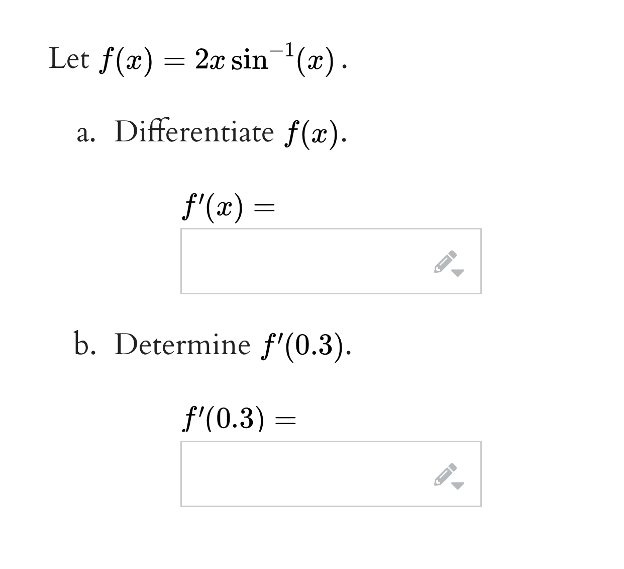 Solved et f(x)=2xsin−1(x). a. Differentiate f(x). f′(x)= b. | Chegg.com