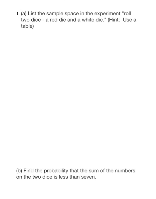 Solved 1. (a) List the sample space in the experiment "roll | Chegg.com