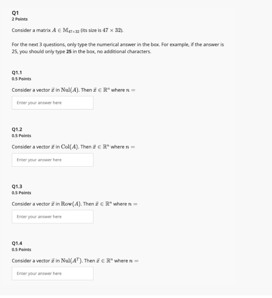 Solved Q1 2 Points Consider a matrix A∈M47×32 (its size is | Chegg.com
