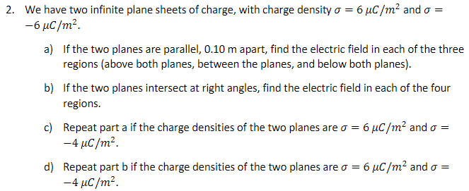 Solved 2. We have two infinite plane sheets of charge, with | Chegg.com