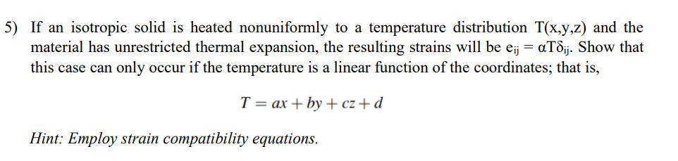Solved 5) If an isotropic solid is heated nonuniformly to a | Chegg.com