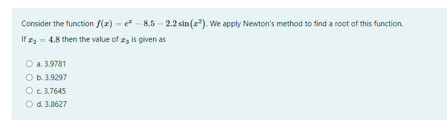 Solved Consider the function f(x)=ex−8.5−2.2sin(x2). We | Chegg.com