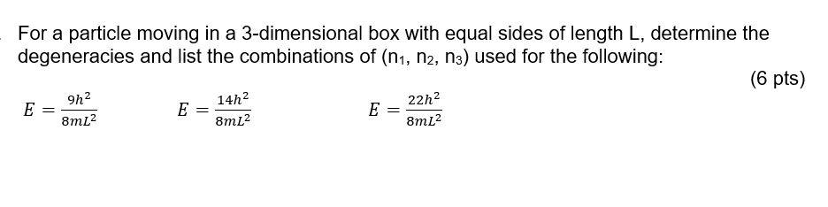Solved For a particle moving in a 3-dimensional box with | Chegg.com