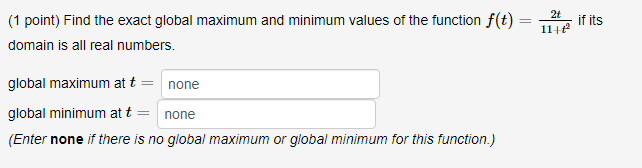 Solved (1 point) Find the exact global maximum and minimum | Chegg.com