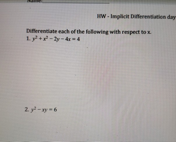 Solved HW - Implicit Differentiation day Differentiate each | Chegg.com