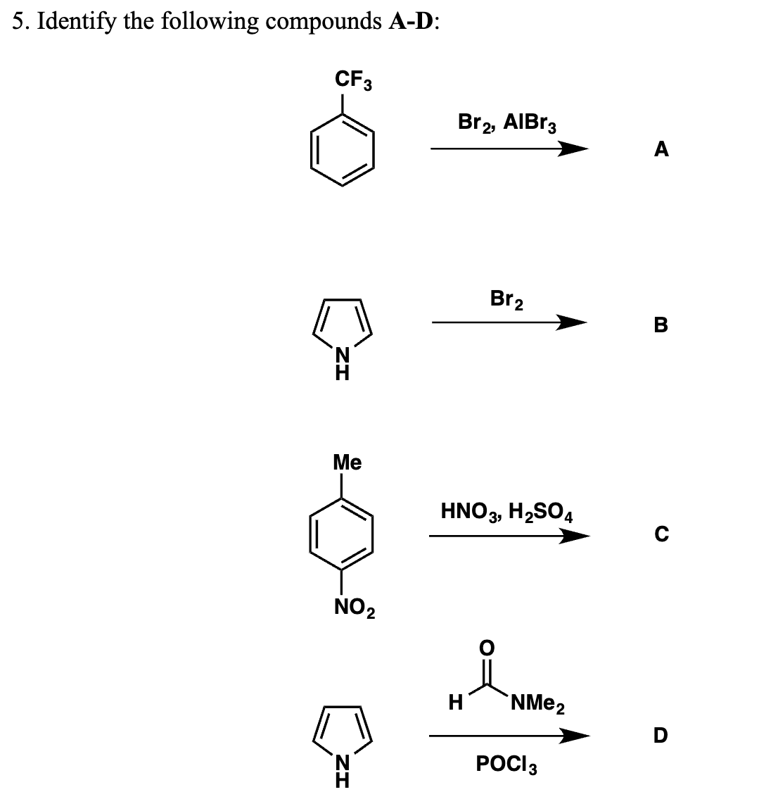 Solved 5. Identify the following compounds A-D: Br2,AlBr3 A | Chegg.com