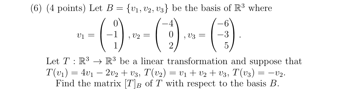 Solved ) (4 points) Let B={v1,v2,v3} be the basis of R3 | Chegg.com