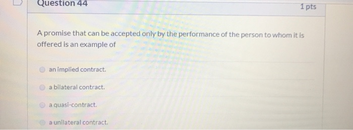 Solved D Question 44 1 pts A promise that can be accepted | Chegg.com