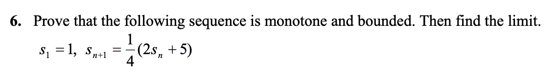 Solved 6. Prove that the following sequence is monotone and | Chegg.com