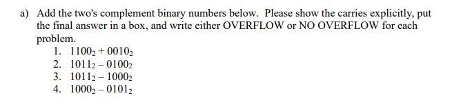 Solved a) Add the two's complement binary numbers below. | Chegg.com