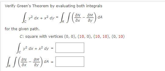 Solved Verify Green's Theorem by evaluating both integrals | Chegg.com