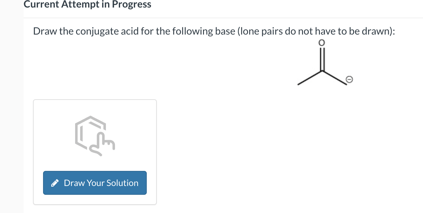 Solved Current Attempt in ProgressDraw the conjugate acid | Chegg.com