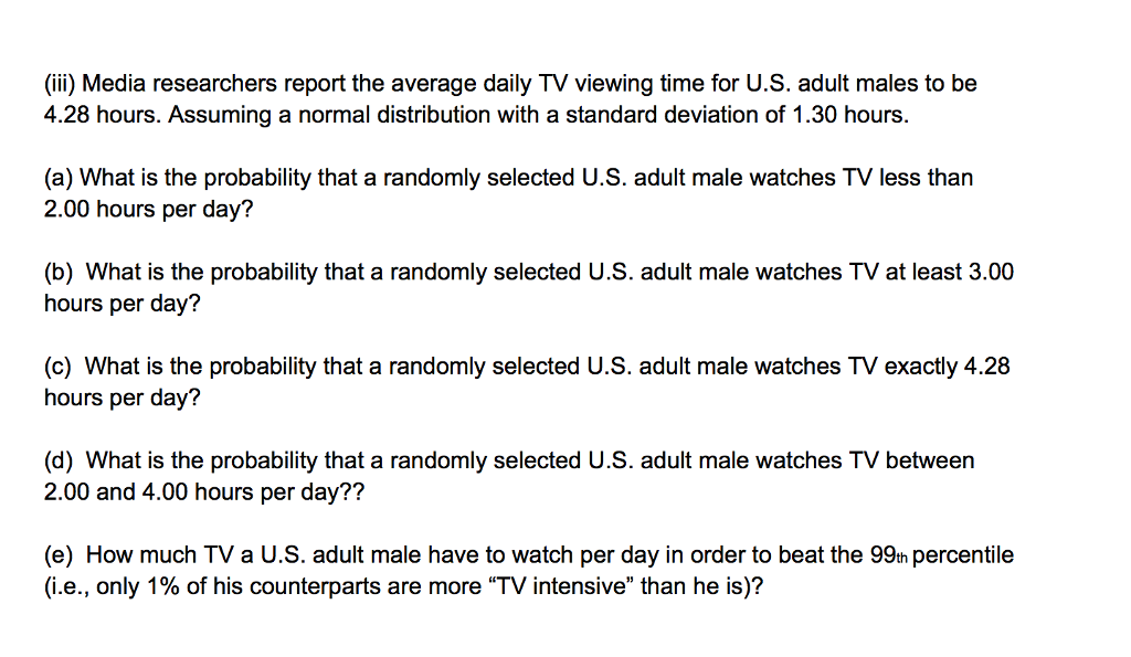 Solved (ii) Media researchers report the average daily TV | Chegg.com