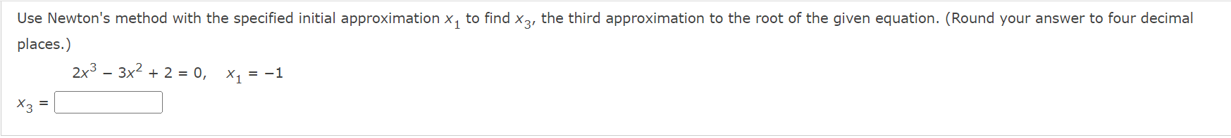 Solved Use Newtons Method With The Specified Initial