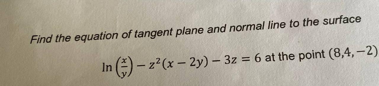 Solved Find the equation of tangent plane and normal line to | Chegg.com