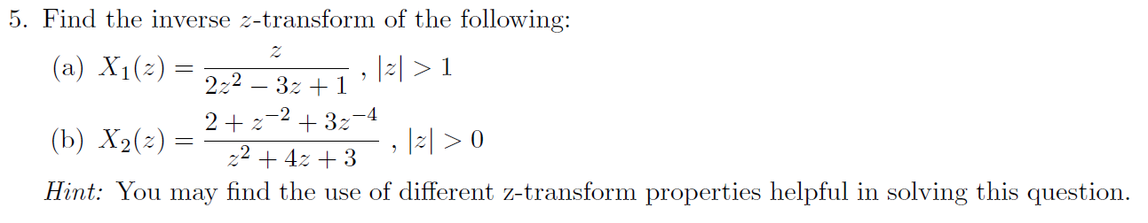 Solved 5. Find the inverse z-transform of the following: (a) | Chegg.com