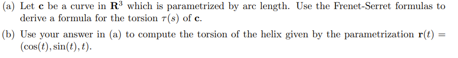 Solved (a) Let c be a curve in R3 which is parametrized by | Chegg.com