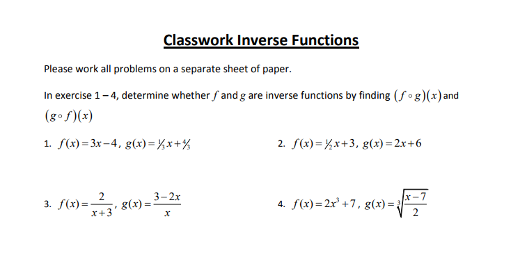 Solved Classwork Inverse Functions Please work all problems | Chegg.com