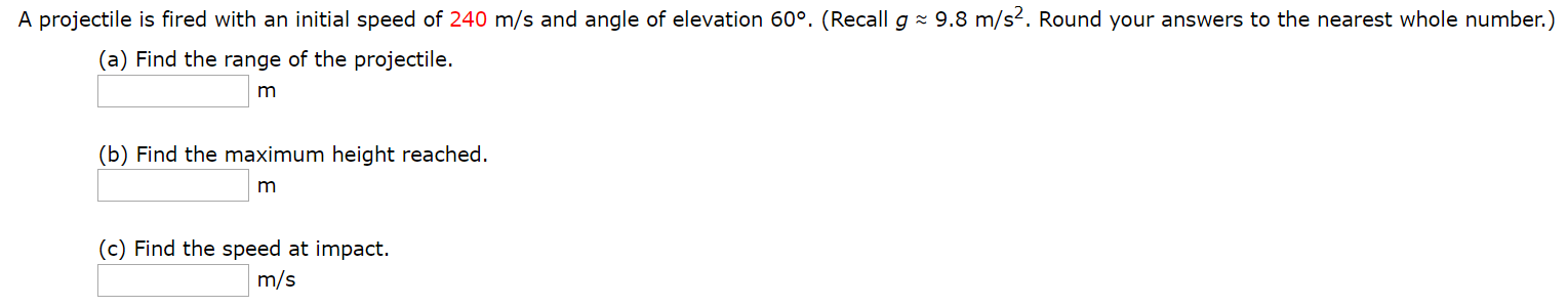 Solved A projectile is fired with an initial speed of 240 | Chegg.com