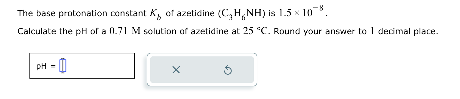 Solved The base protonation constant Kb of azetidine | Chegg.com