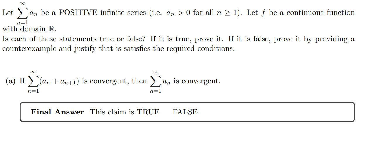 Solved Let ∑n=1∞an be a POSITIVE infinite series (i.e. an>0 | Chegg.com