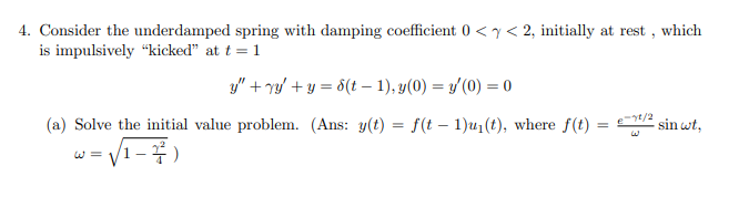 Solved 4. Consider the underdamped spring with damping | Chegg.com