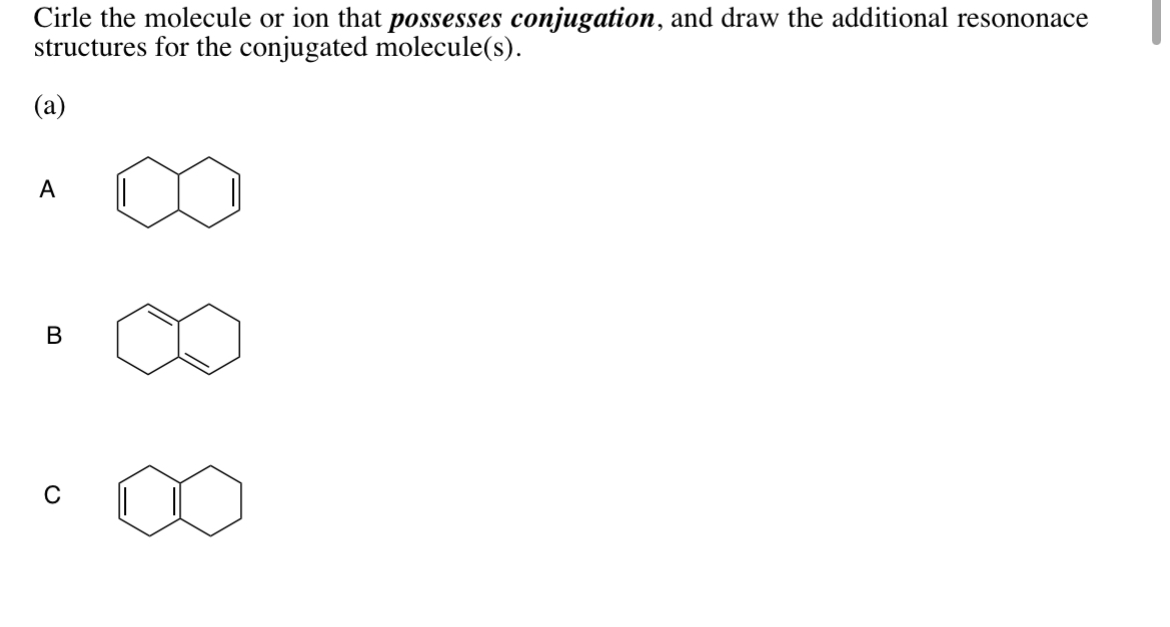 Solved Cirle the molecule or ion that possesses conjugation, | Chegg.com