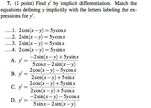 Solved 7. (1 point) Find y by implicit differentiation. | Chegg.com