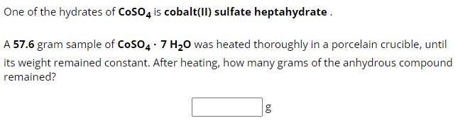 Solved One of the hydrates of CoSO4 is cobalt(II) sulfate | Chegg.com