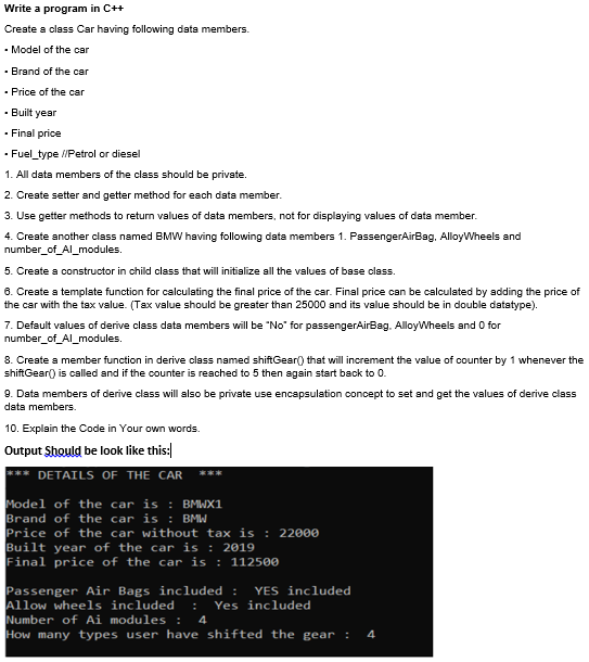 Solved . . Write a program in C++ Create a class Car having | Chegg.com