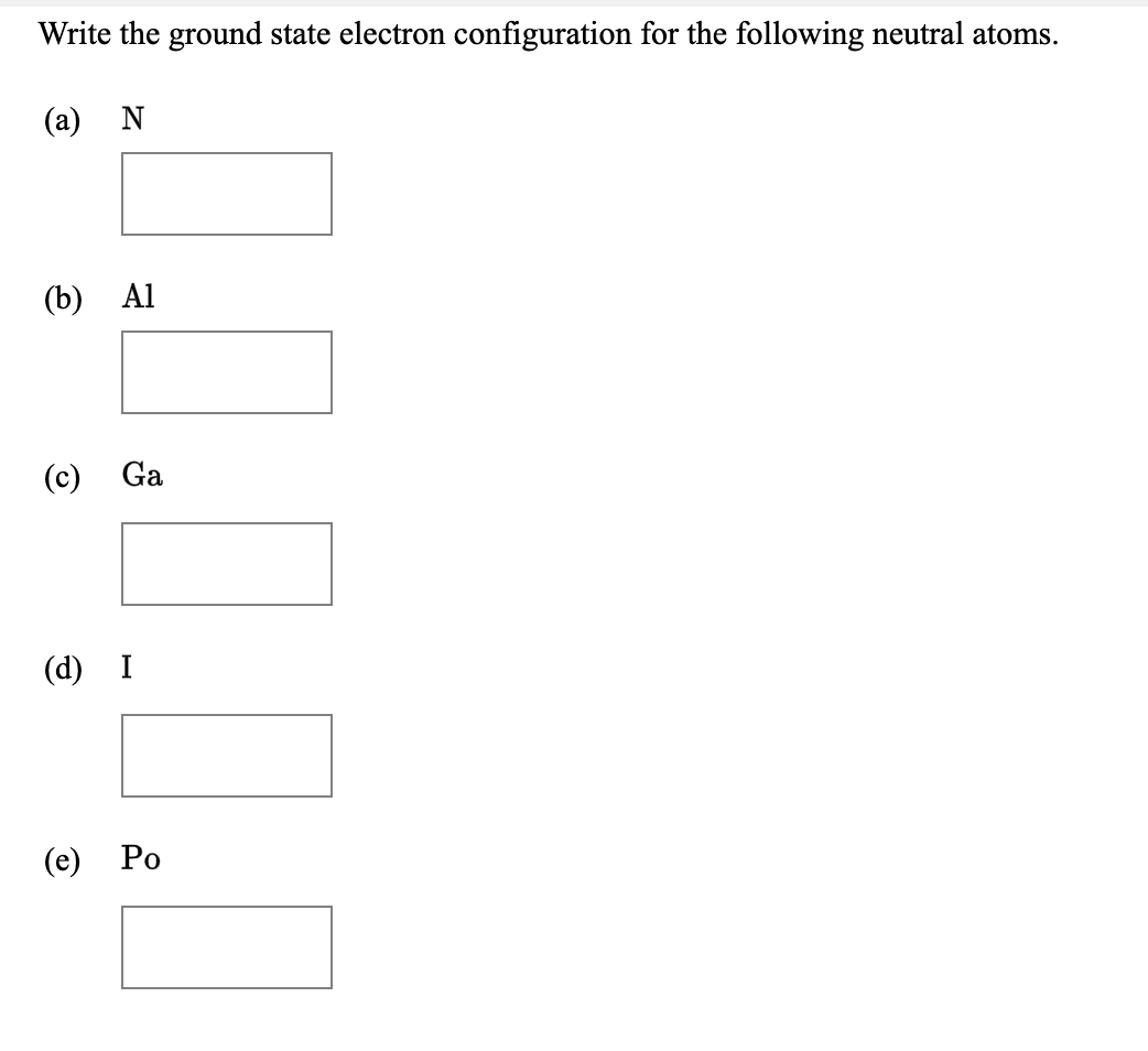 Solved Write The Ground State Electron Configuration For The