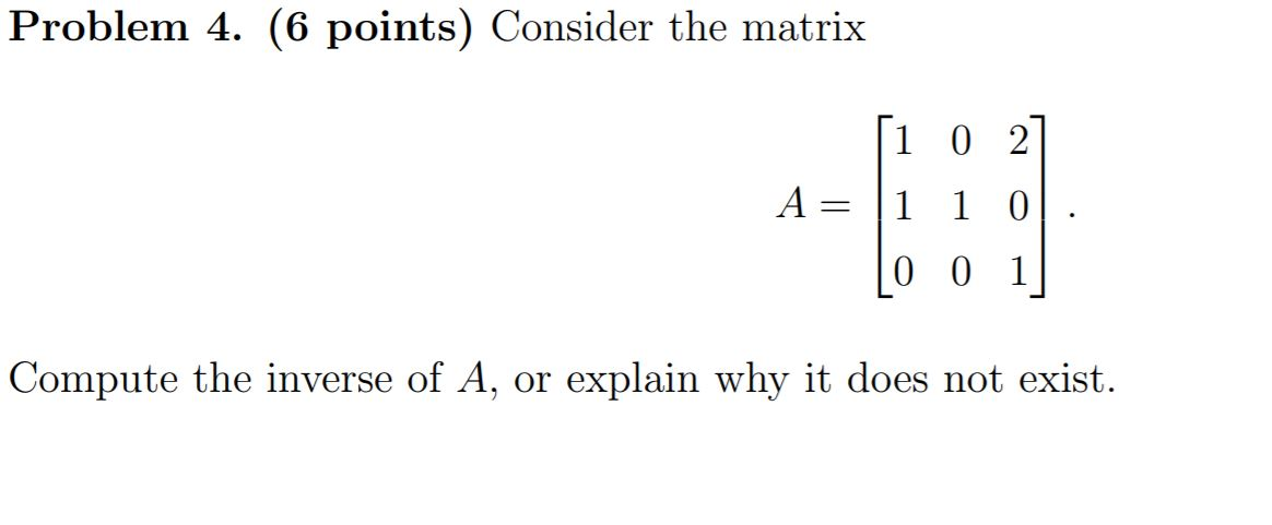 Solved Problem 4. (6 points) Consider the matrix 0 0 1 | Chegg.com